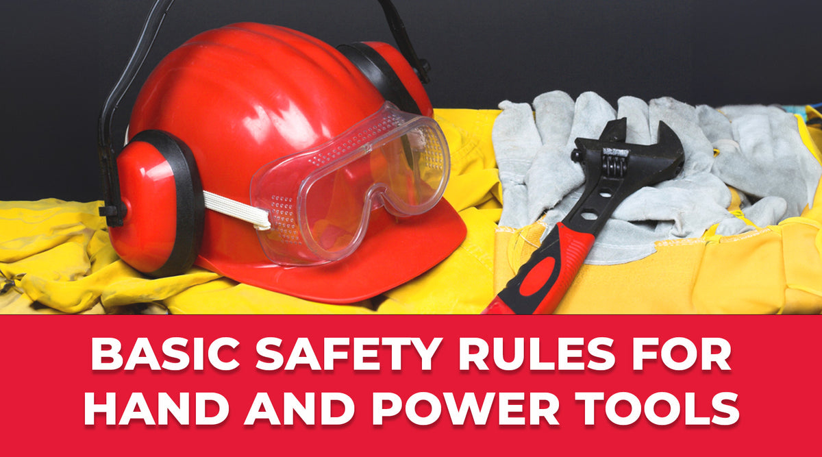 Basic Hand and Power Tools Safety Rules You Should Know – AHPI